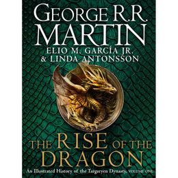 The Rise of the Dragon - George R. R. Martin, Elio M. Garcia Jr., Linda Antonsson, Gebunden
