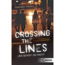 Loewe Crossing the Lines - Uns gehört die Nacht - Manfred Theisen, Taschenbuch
