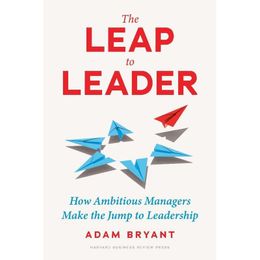 The Leap to Leader - Adam Bryant, Leinen