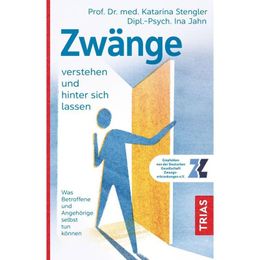 Trias Zwänge verstehen und hinter sich lassen - Katarina Stengler, Ina Jahn, Kartoniert (TB)