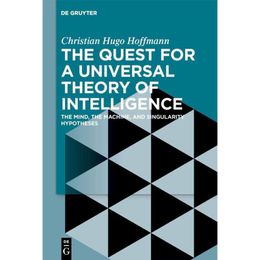 De Gruyter The Quest for a Universal Theory of Intelligence - Christian Hugo Hoffmann, Kartoniert (TB)