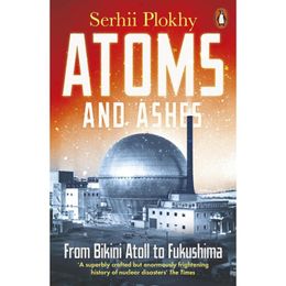 Penguin Atoms and Ashes - Serhii Plokhy, Kartoniert (TB)