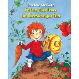 Fritzis Abenteuer im Gemüsegarten - Josefine Merkatz, Gebunden