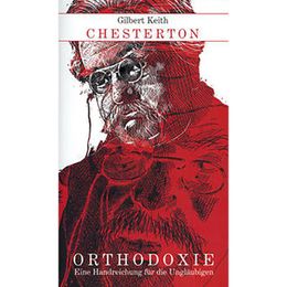Orthodoxie - Gilbert K. Chesterton, Gebunden