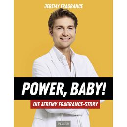 Power, Baby! Die Jeremy-Fragrance-Story - Jeremy Fragrance, Gebunden