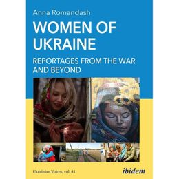 Women of Ukraine: Reportages from the War and Beyond - Anna Romandash, Kartoniert (TB)