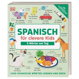 Dorling Kindersley Spanisch für clevere Kids - 5 Wörter am Tag, Kartoniert (TB)