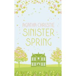 SINISTER SPRING: Murder and Mystery from the Queen of Crime - Agatha Christie, Gebunden