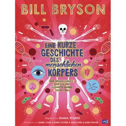 cbj Eine kurze Geschichte des menschlichen Körpers - Eine atemberaubende Reise von der Nasenspitze bis zum großen Zeh - Bill Bryson, Gebunden