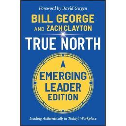 True North, Emerging Leader Edition - Bill George, Zach Clayton, Gebunden