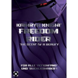 tredition Freedom Rider 3 - The Scent of a Beauty (German) - Kathryn Knight, Kartoniert (TB)