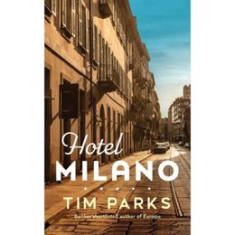Hotel Milano - Tim Parks, Kartoniert (TB)