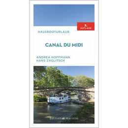 Hausbooturlaub Canal du Midi - Andrea Hoffmann, Hans Zaglitsch, Kartoniert (TB)