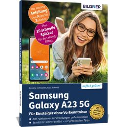 Samsung Galaxy A23 5G - Für Einsteiger ohne Vorkenntnisse - Anja Schmid, Daniela Eichlseder, Kartoniert (TB)