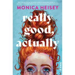 Really Good, Actually - Monica Heisey, Gebunden