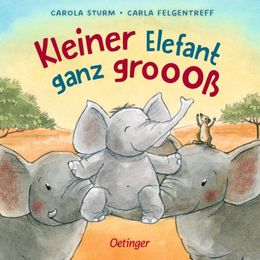 Oetinger Kleiner Elefant ganz groooß - Carla Felgentreff, Pappband