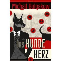 Michail Bulgakow, Das Hundeherz. Vollständig neu übersetzt von Alexandra Berlina - Michail Bulgakow, Gebunden