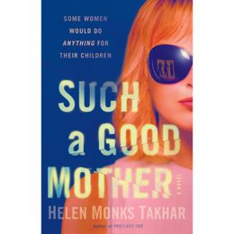 Penguin Random House Such a Good Mother - Helen Monks Takhar, Kartoniert (TB)