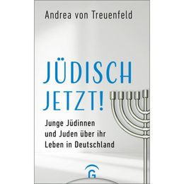 Gütersloher Verlagshaus Jüdisch jetzt! - Andrea von Treuenfeld, Gebunden