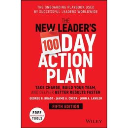 The New Leader's 100-Day Action Plan - George B. Bradt, Jayme A. Check, John A. Lawler, Gebunden