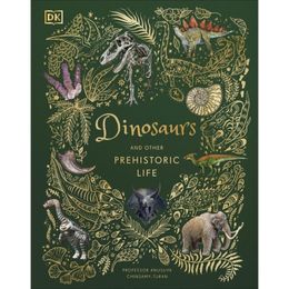 DK Children's Anthologies / Dinosaurs and Other Prehistoric Life - Anusuya Chinsamy-Turan, Gebunden