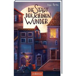 Ars Edition Die Stadt der kleinen Wunder - Anja Portin, Gebunden