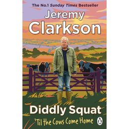 Penguin Diddly Squat: 'Til The Cows Come Home - Jeremy Clarkson, Kartoniert (TB)