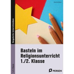 Basteln im Religionsunterricht - 1./2. Klasse - Klara Kirschbaum, Geheftet