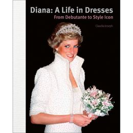 Diana: A Life in Dresses - Claudia Joseph, Gebunden