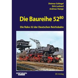 Die Baureihe 52.80 - Dietmar Schlegel, Dirk Lenhard, Andreas Stange, Gebunden