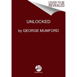 Unlocked - George Mumford, Gebunden