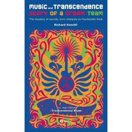 tredition Music and Transcendence - Story of a Dream Team - Richard Koechli, Kartoniert (TB)