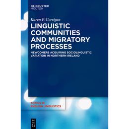 De Gruyter Linguistic Communities and Migratory Processes - Karen P. Corrigan, Kartoniert (TB)