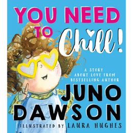 You Need to Chill - Juno Dawson, Kartoniert (TB)