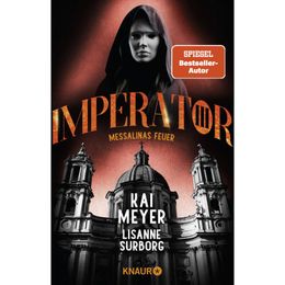 Droemer Knaur Verlagsgruppe Imperator III. Messalinas Feuer / Imperator Bd.3 - Kai Meyer, Lisanne Surborg, Taschenbuch
