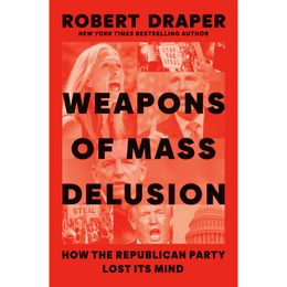 Penguin Random House Weapons of Mass Delusion - Robert Draper, Gebunden