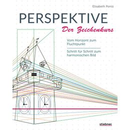 Stiebner Perspektive - Der Zeichenkurs - Elisabeth Poniz, Kartoniert (TB)