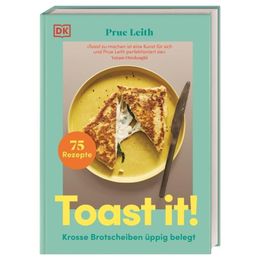 Dorling Kindersley Toast it! - Prue Leith, Gebunden