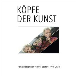 Köpfe der Kunst - Portraitfotografien von Ute Boeters 1977-2023, m. 1 Buch - Ute Boeters, Bärbel Manitz, Gebunden