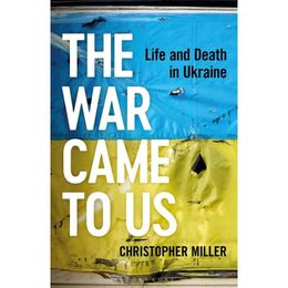 The War Came To Us - Christopher Miller, Gebunden