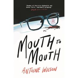 Mouth to Mouth - Antoine Wilson, Kartoniert (TB)