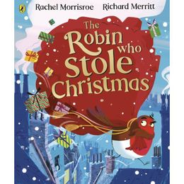 The Robin Who Stole Christmas - Rachel Morrisroe, Kartoniert (TB)
