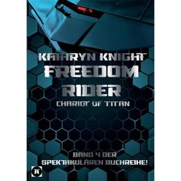 tredition Freedom Rider 4 - Chariot of Titan (German) - Kathryn Knight, Kartoniert (TB)