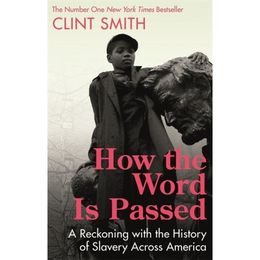 How the Word Is Passed - Clint Smith, Kartoniert (TB)