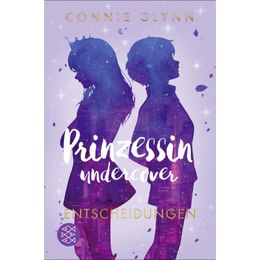 Entscheidungen / Prinzessin undercover Bd.3 - Connie Glynn, Taschenbuch