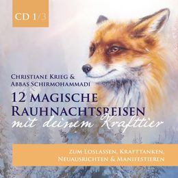 12 magische Rauhnachtsreisen mit deinem Krafttier -CD 1- - Christiane Krieg, Abbas Schirmohammadi (Hörbuch)