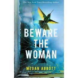 Beware the Woman - Megan Abbott, Kartoniert (TB)