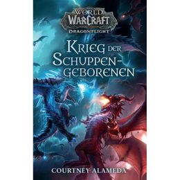 World of Warcraft: Dragonflight: Krieg der Schuppengeborenen - Courtney Alameda, Kartoniert (TB)