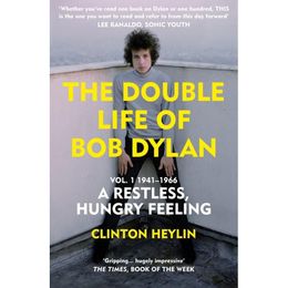 The Double Life of Bob Dylan Vol. 1 - Clinton Heylin, Kartoniert (TB)