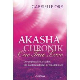 Akasha-Chronik. One True Love - Gabrielle Orr, Gebunden